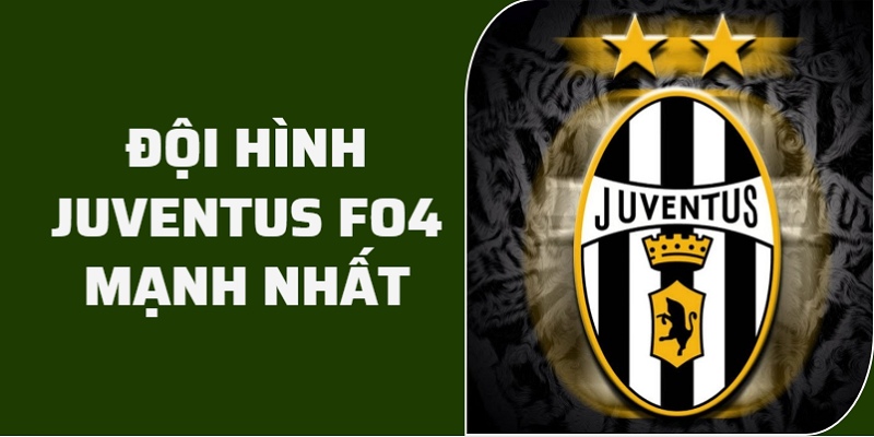 Đội hình Juventus FO4: Cách build team color tối ưu nhất